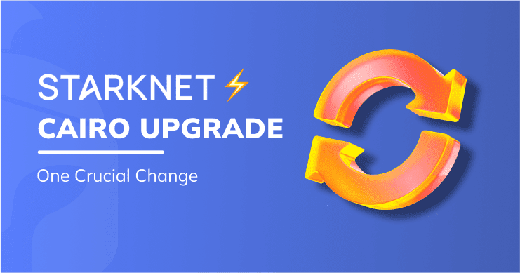 Starknet Cairo Upgrade: The Crucial Change | Braavos WalletBraavos